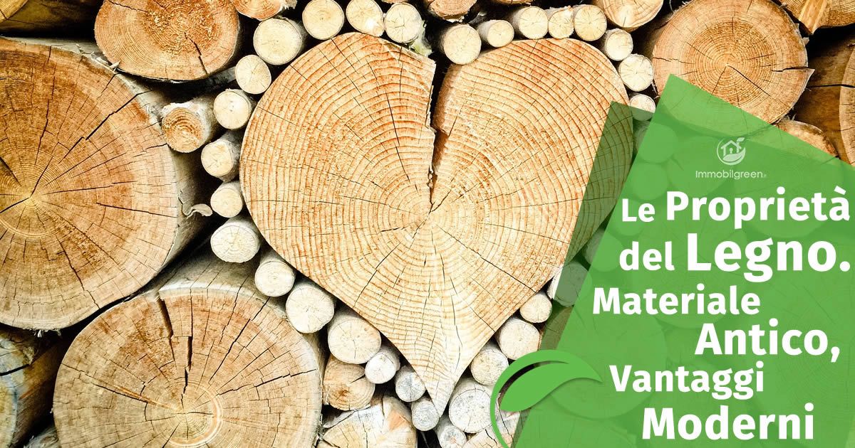 Le Proprietà del Legno. Materiale antico, vantaggi moderni